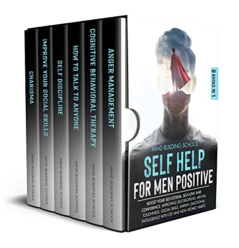 SELF HELP FOR MEN POSITIVE: BOOST YOUR SELF-ESTEEM, SELF-LOVE AND ...