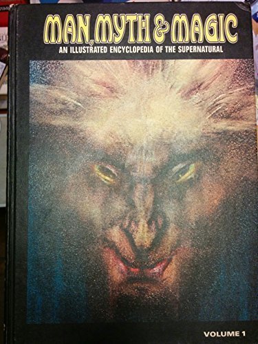 Man, Myth and Magic: An Illustrated Encyclopedia of the Supernatural ...