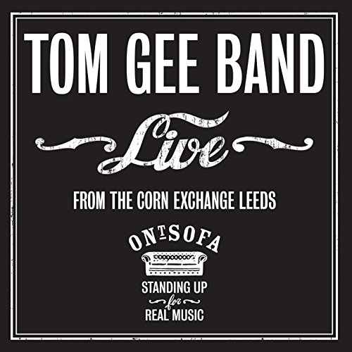 Amazon.co.jp: Tom Gee Band Live Ont' Sofa from the Corn Exchange : Tom ...