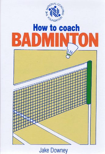 How to Coach Badminton (How to Coach): Downey, Jake: 9780002183208 ...