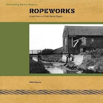 Ropeworks: A Brief History of Hall's Barton Ropery: Amazon.co.uk ...