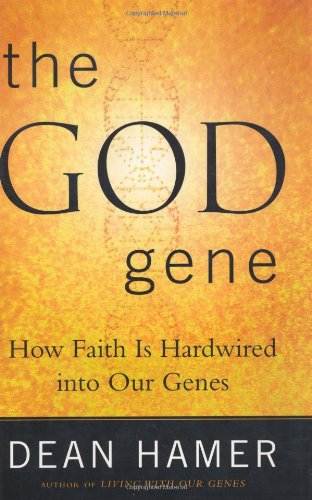 The God Gene: How Faith is Hardwired into our Genes: Hamer, Dean H ...