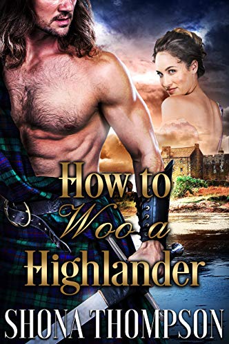 How to Woo a Highlander: Scottish Medieval Highlander Romance ...