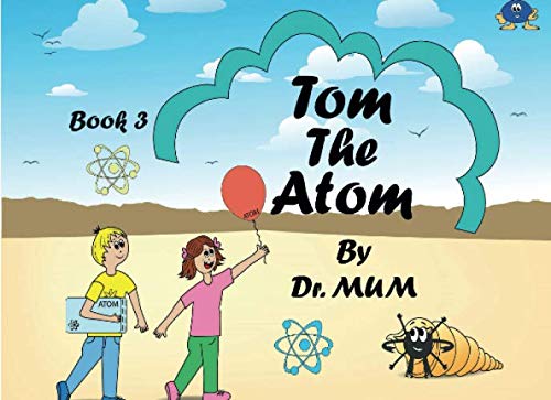 Tom the Atom, Book 3: MUM, Dr.: 9781708591250: Amazon.com: Books