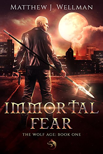 Immortal Fear (The Wolf Age Book 1) - Kindle edition by Wellman ...