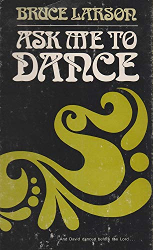 Ask Me To Dance: Bruce Larson: Amazon.com: Books