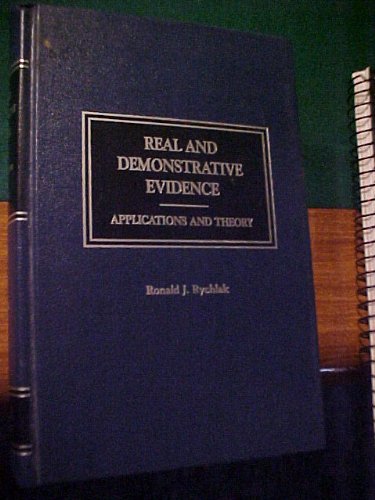 Real and Demonstrative Evidence: Applications and Theory: Ronald J ...