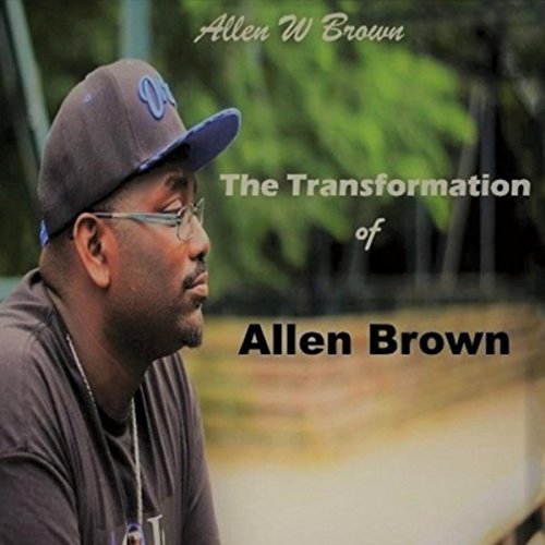 Amazon.com: The Transformation of Allen Brown : Allen W Brown: Digital ...