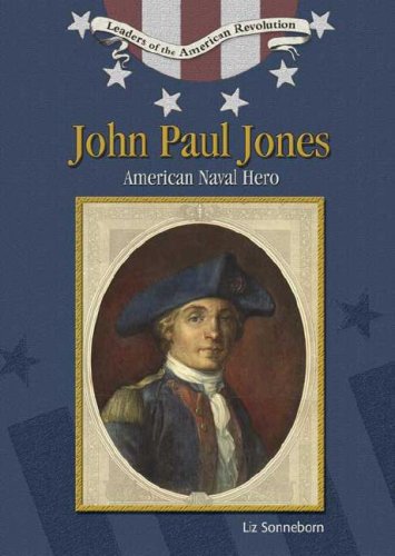 John Paul Jones: American Naval Hero (Leaders of the American ...