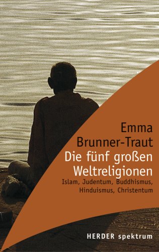 Die fünf großen Weltreligionen: Islam, Judentum, Buddhismus, Hinduismus ...