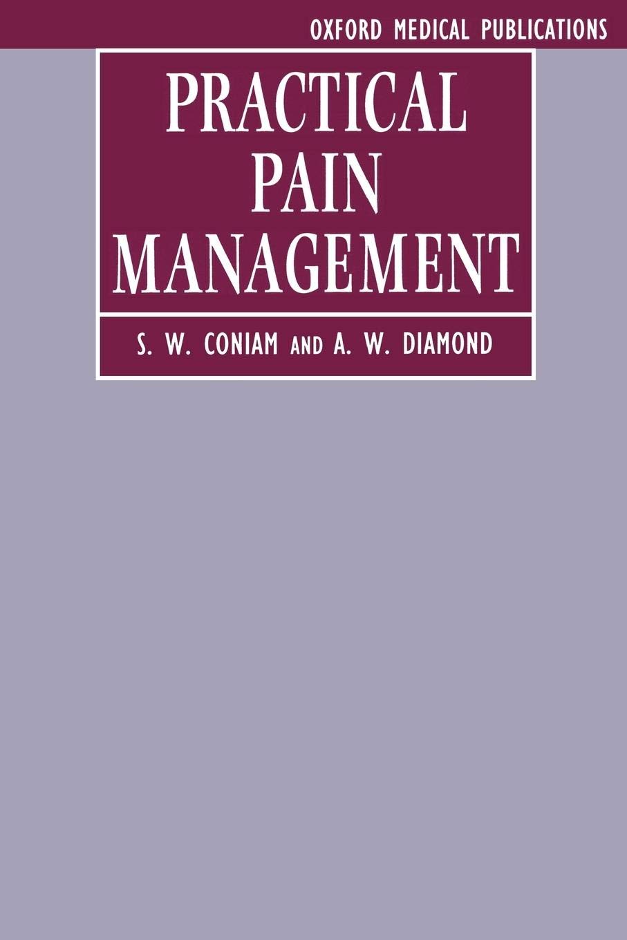 Practical Pain Management (Oxford Medical Publications): 9780192624048 ...