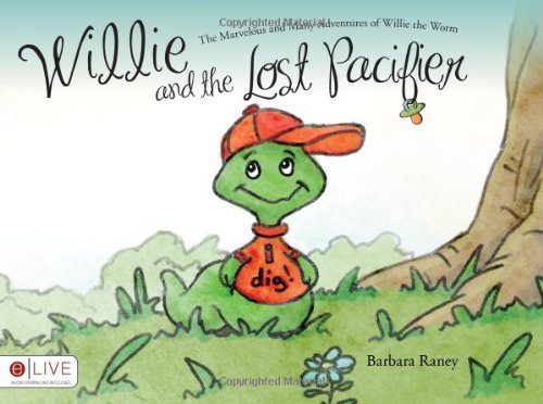 Willie and the Lost Pacifier (The Marvelous and Many Adventures of ...