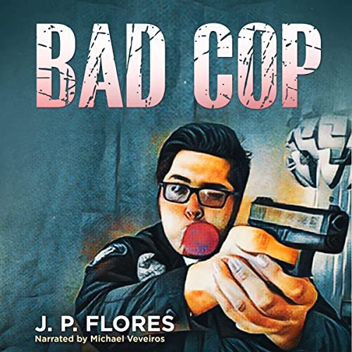 Amazon.com: Bad Cop: Inspired by True Events (Audible Audio Edition): J ...