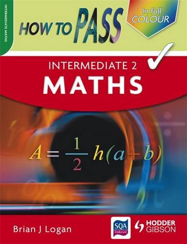 How to Pass Intermediate 2 Maths (How to Pass - Intermediate Level ...