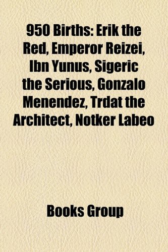 950 Births: Erik the Red, Emperor Reizei, Ibn Yunus, Sigeric the ...