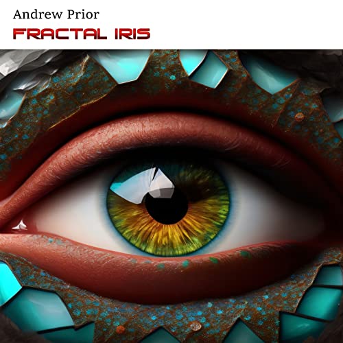 Écouter Fractal Iris par Andrew Prior sur Amazon Music Unlimited