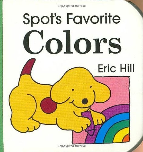 Spot's Favorite Colors (Spot Block Books) by Eric Hill (1-May-1997 ...