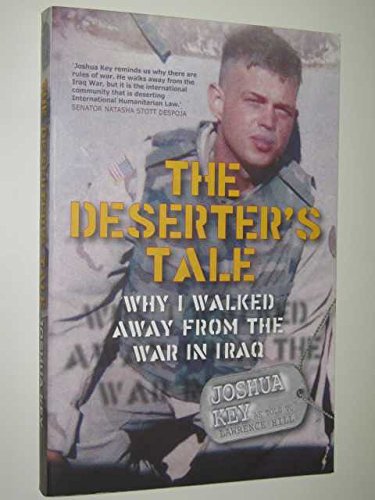 The Deserter's Tale: Why I Walked Away from The War in Iraq: Key ...