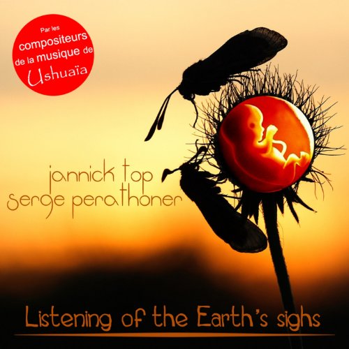 Écouter Listening of the Earth's Sighs de Jannick Top & Serge ...