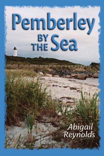Pemberley by the Sea: Abigail Reynolds: 9780615144238: Amazon.com: Books
