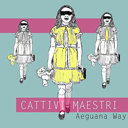 Amazon.co.jp: Cattivi Maestri : Aeguana Way: デジタルミュージック