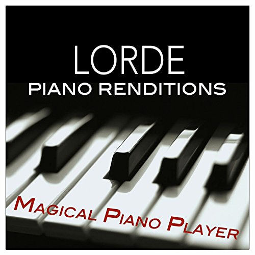 Play Lorde Piano Renditions by Magical Piano Player on Amazon Music