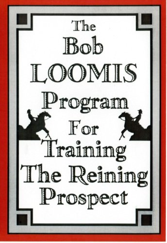 The Bob Loomis Program for Training The Reining Prospect DVD: Bob ...