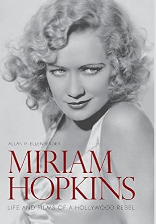 Amazon | Miriam Hopkins: Life and Films of a Hollywood Rebel (Screen ...