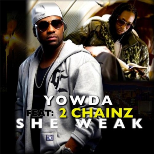 Play She Weak (feat. 2 Chainz) by Yowda on Amazon Music