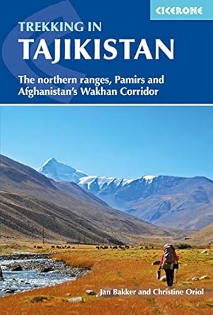 Trekking in Tajikistan: The Northern Ranges, Pamirs and Afganistan's ...