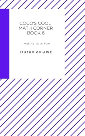 Coco's Cool Math Corner Book 6 - Kindle edition by Oviawe, Ifueko ...