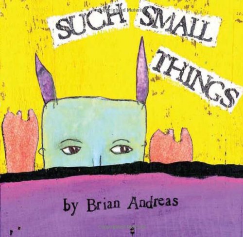 Amazon.com: Such Small Things: 9781937137816: Brian Andreas, Brian ...