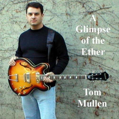 Play A Glimpse of the Ether (Remastered) by Tom Mullen on Amazon Music