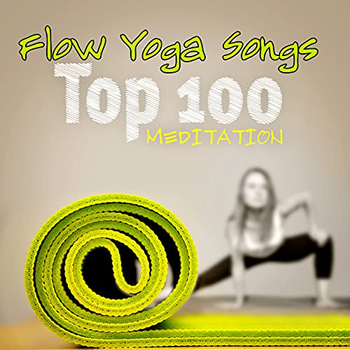 Play Flow Yoga Songs - Top 100 Songs Meditation with Breathing for ...