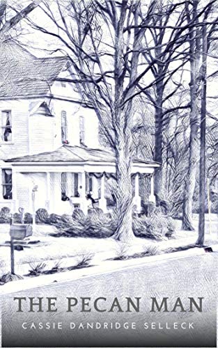 The Pecan Man - Kindle edition by Selleck, Cassie Dandridge. Literature ...