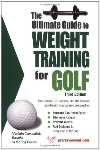 The Ultimate Guide to Weight Training for Golf (Ultimate Guide to ...