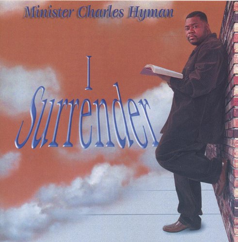 Play I Surrender by Minister Charles Hyman on Amazon Music