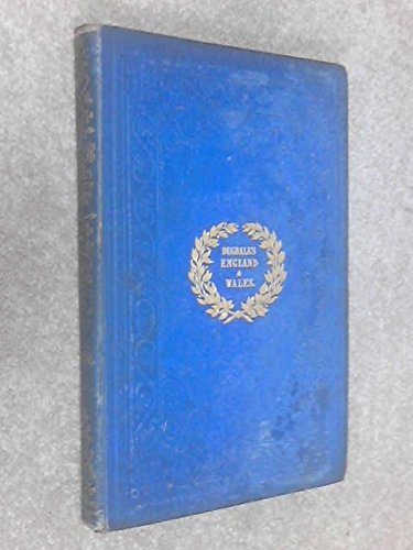 Dugdales England and Wales Delineated; Curiosities of Great Britain ...