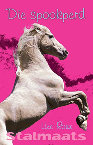 Stalmaats 4: Die spookperd (Afrikaans Edition) eBook : Roux, Lize ...