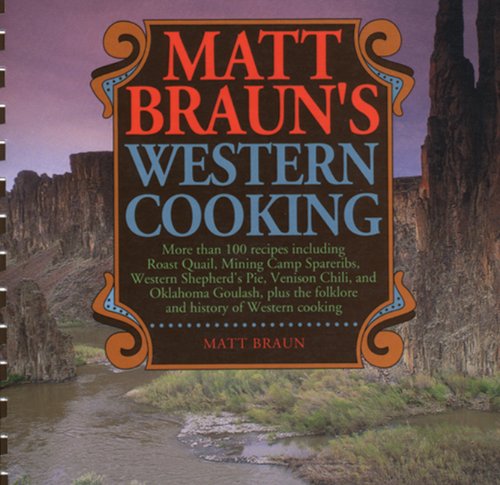 Matt Braun's Western Cooking: Matt Braun: 9780870043741: Amazon.com: Books
