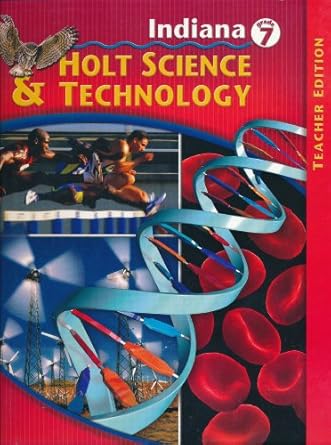 Holt Science & Technology Grade 7 Indiana Edition: Holt, Rinehart and ...