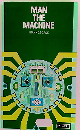 Man the machine: George, Frank Honywill: 9780586082812: Amazon.com: Books