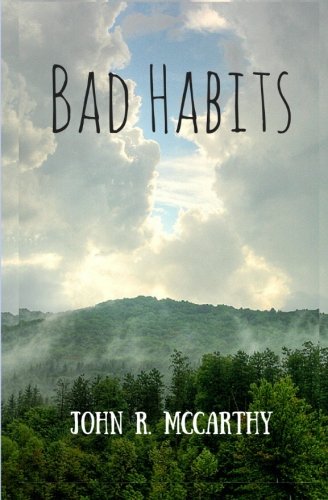 Bad Habits: McCarthy, John R: 9781530461592: Amazon.com: Books