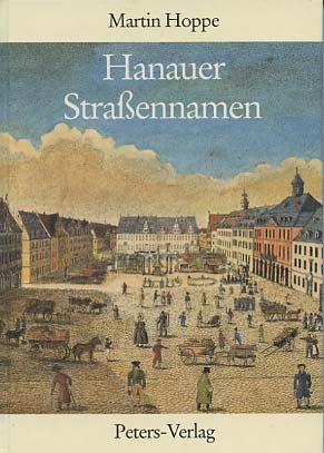 Hanauer Strassennamen: Hoppe, Martin: 9783876274263: Books - Amazon.ca