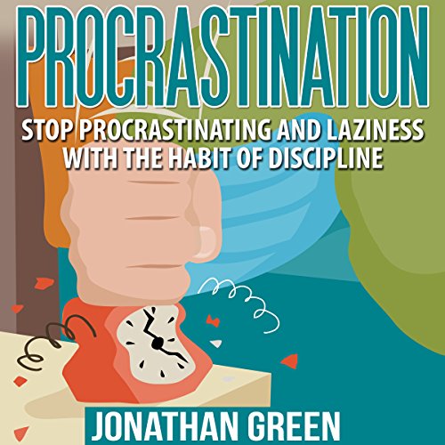 Procrastination: Stop Procrastinating and Laziness with the Habit of ...