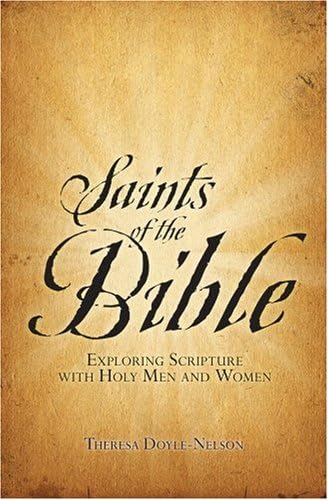 Saints of the Bible: Exploring Scripture With Holy Men and Women: Doyle ...