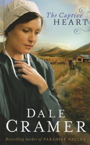 The Captive Heart (The Daughters of Caleb Bender, 2): Cramer, Dale ...