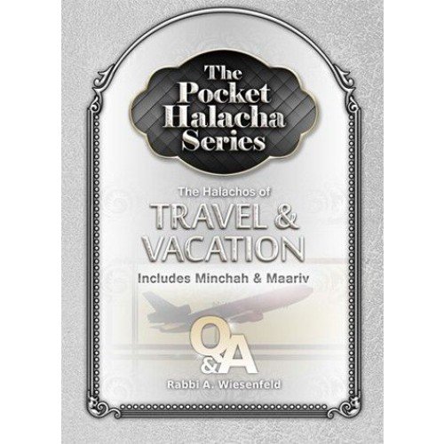 Pocket Halacha Series: Travel and Vacation: Wiesenfeld, Rabbi A ...