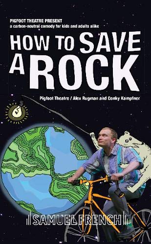How to Save a Rock: Pigfoot Theatre, Rugman, Alex, Kampfner, Conky ...