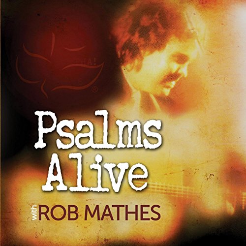 Play Psalms Alive With Rob Mathes by Rob Mathes on Amazon Music